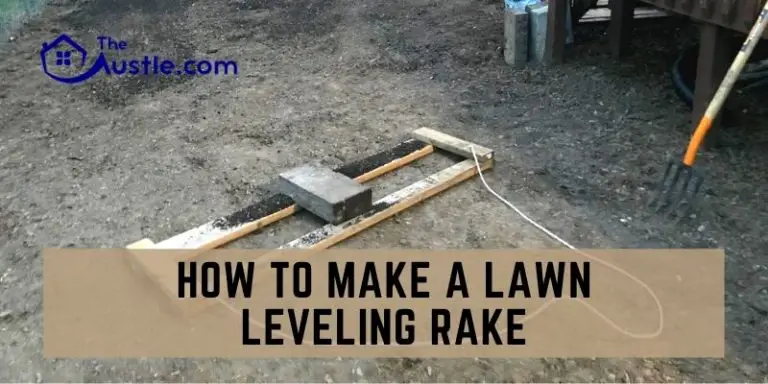 How To Make A Lawn Leveling Rake By Yourself- 4 Common Steps!
