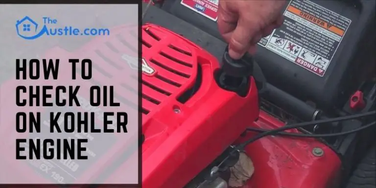 How to Check Oil on Kohler Engine- Learn the Process with Tips