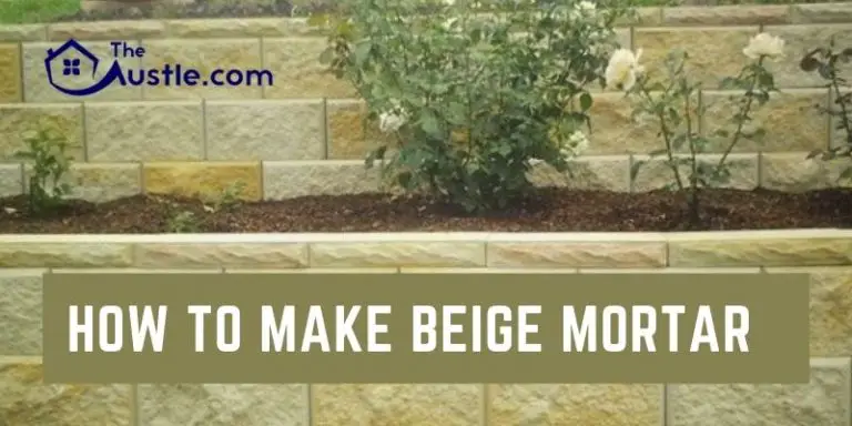 How to Make Beige Mortar- Easy Guide for Any Colour