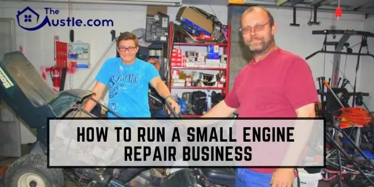 How to Run a Small Engine Repair Business- Pro Tips & Tactics